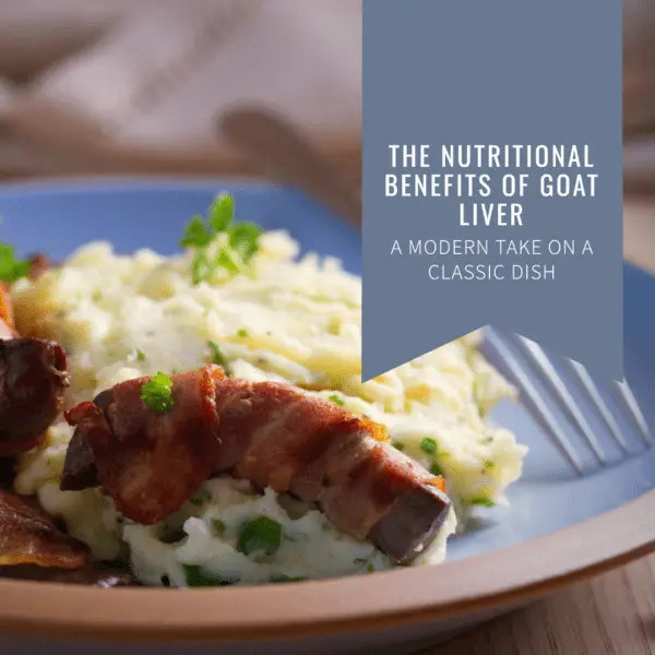 The Nutritional Benefits of Goat Liver 2023 - townandcountrymeat.com